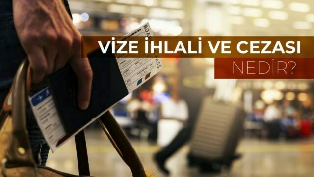 Vize ihlali ve Cezası Nedir? - MonaVisa